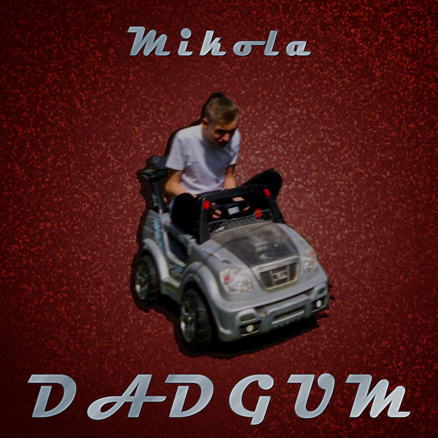 Dadgum - Single by Mikola | Spotify