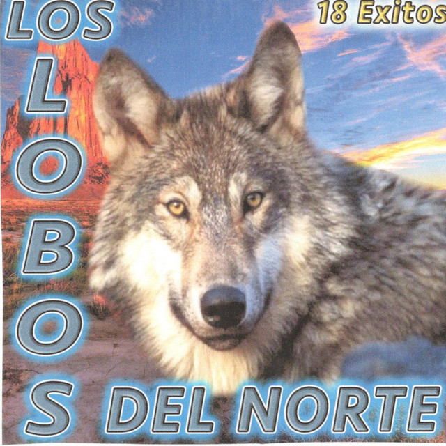 18 Exitos - album de Los Lobos del Norte | Spotify