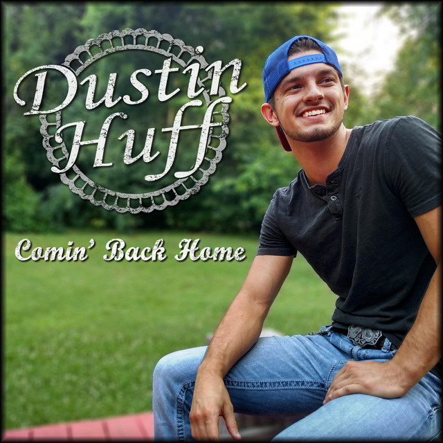 Comin' Back Home - Single by Dustin Huff | Spotify