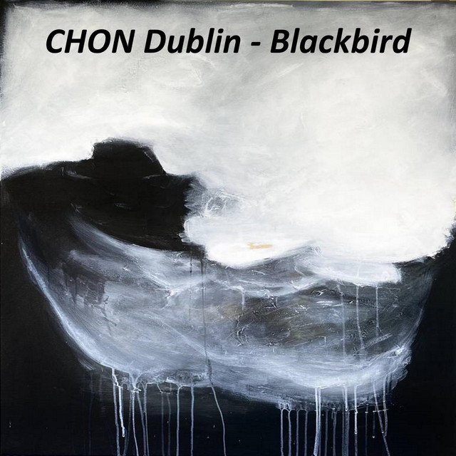 Blackbird - Album by Chon Dublin | Spotify