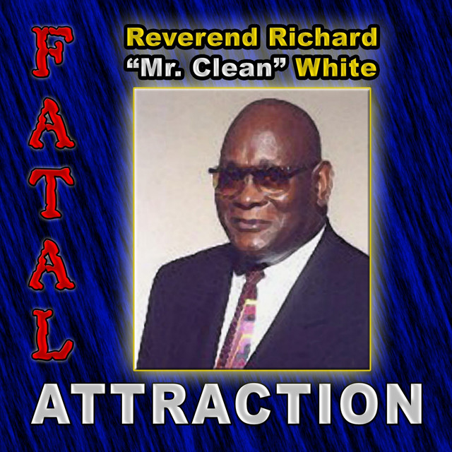 Fatal Attraction - Single by Rev. Richard Mr. Clean White | Spotify