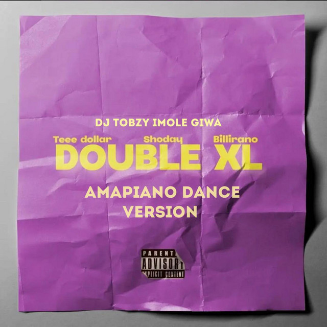 Double XL (Dance Version) - Single by DJ TOBZY IMOLE GIWA | Spotify