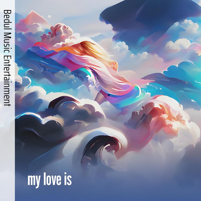 My Love Is (Remastered 2023) - Single by Bedul music entertainment ...