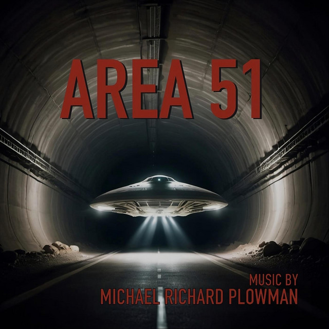 Area 51 (Original Soundtrack) - Album by Michael Richard Plowman | Spotify