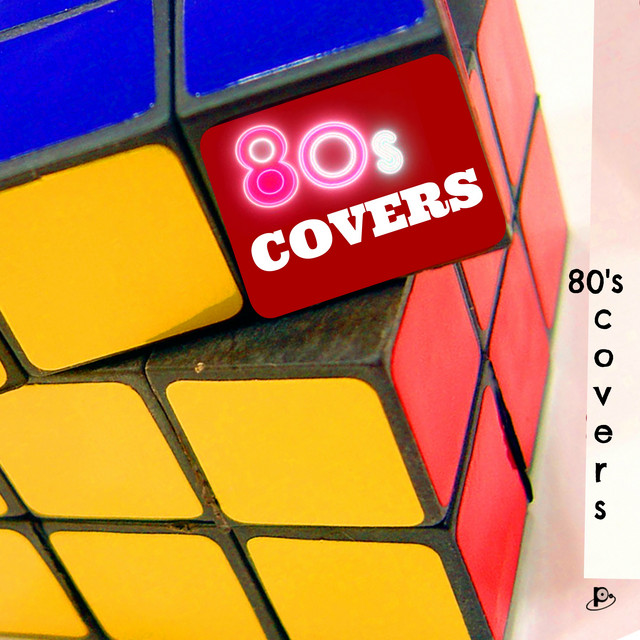 80's Covers - Compilation by Various Artists | Spotify