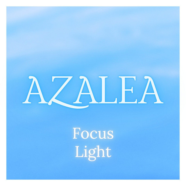 AZALEA - Single by Focus Light | Spotify