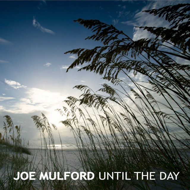 Until the Day - Album by Joe Mulford | Spotify