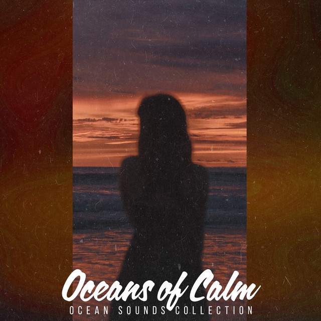 Oceans of Calm - Album by Ocean Sounds Collection | Spotify