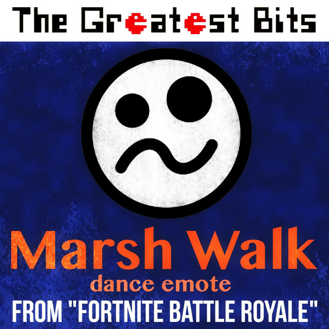 Marsh Walk Dance Emote (From "Fortnite Battle Royale") - Single by The ...