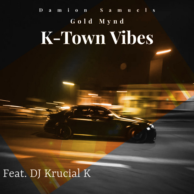 K-Town Vibe - song and lyrics by Damion Samuels, Gold Mynd, DJ Krucial ...