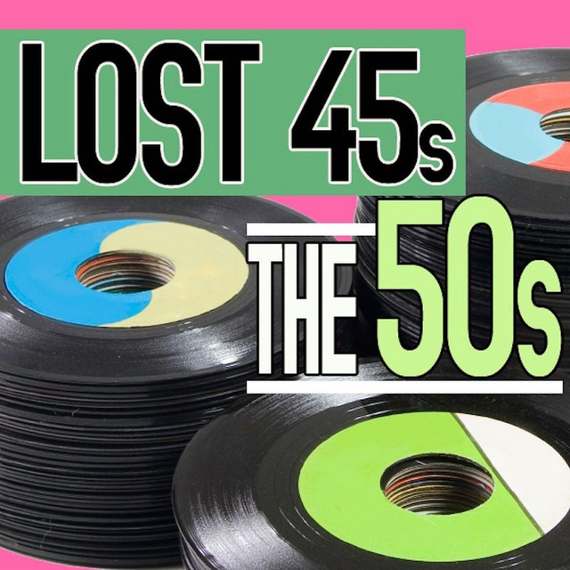 Lost 45s Of The 50s - Compilation by Various Artists | Spotify