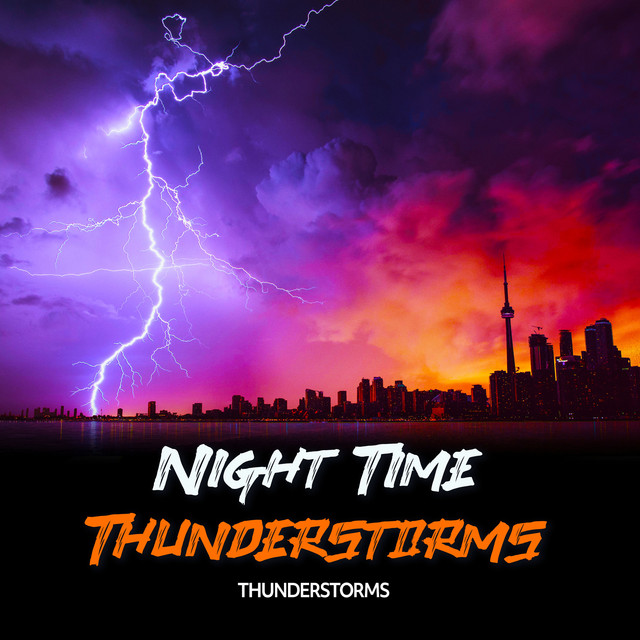 Night Time Thunderstorms - Album by Thunderstorms | Spotify