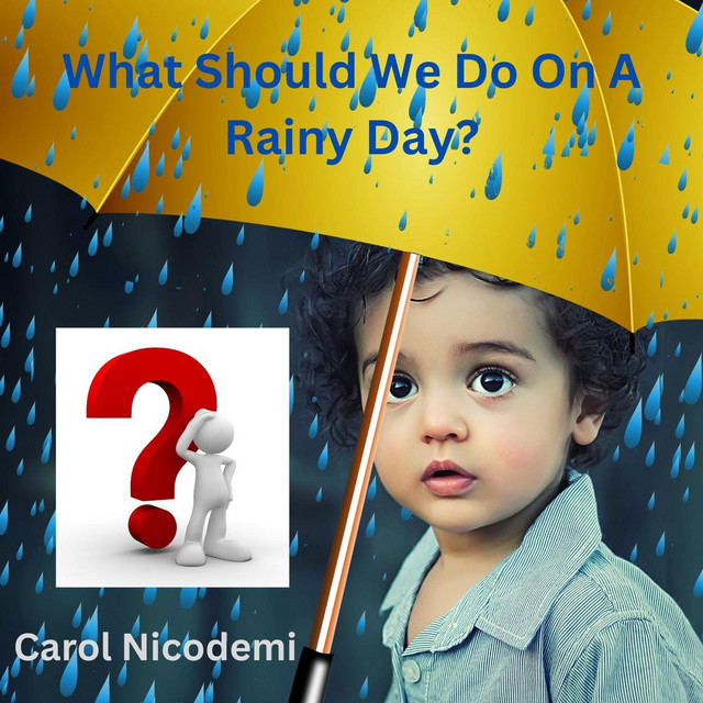 What Should We Do On A Rainy Day? - Single by Carol Nicodemi | Spotify
