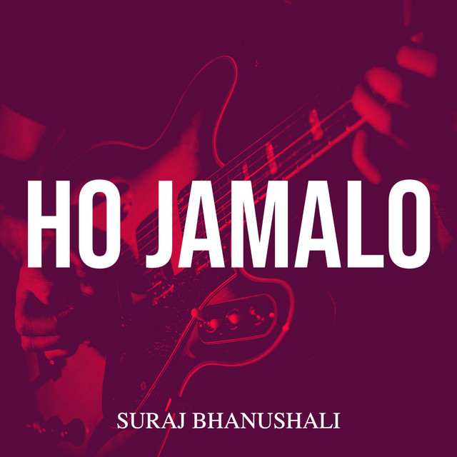 Ho Jamalo - song and lyrics by Suraj Bhanushali | Spotify