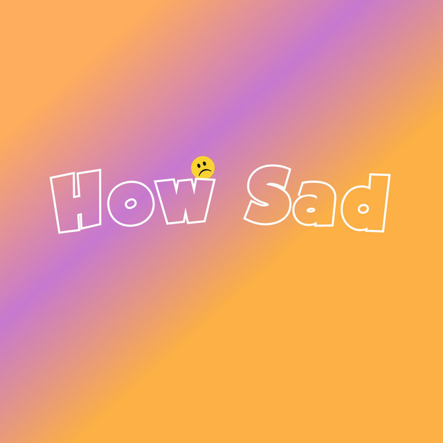 How Sad - Single by Danialcx | Spotify