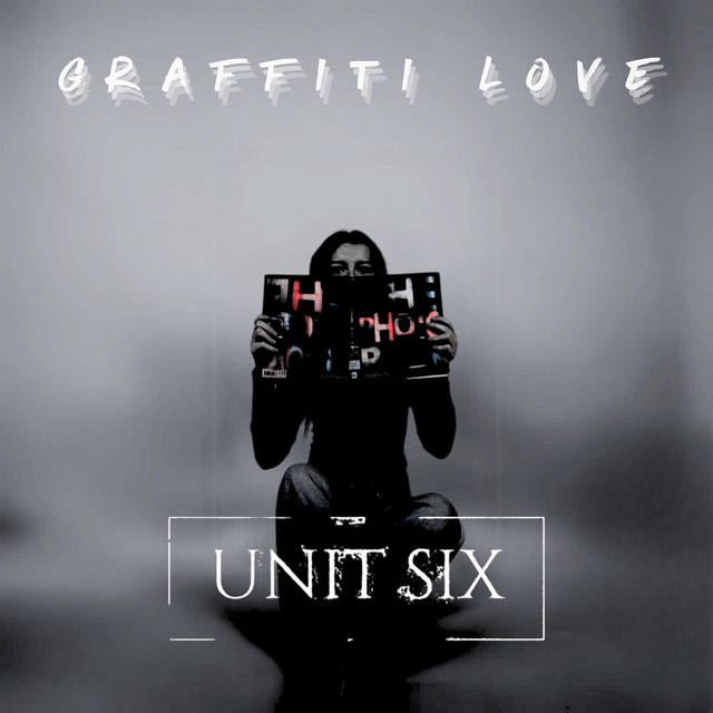 Graffiti Love - EP by UNIT SIX | Spotify