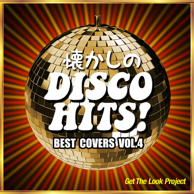 Great Disco Hits! Best Covers Vol.4 - Compilation by Get The Look ...