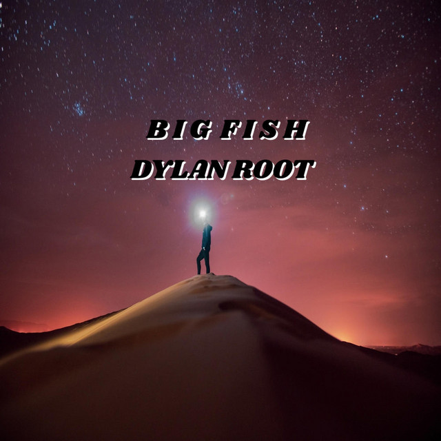 Big Fish - Single by Dylan Root | Spotify