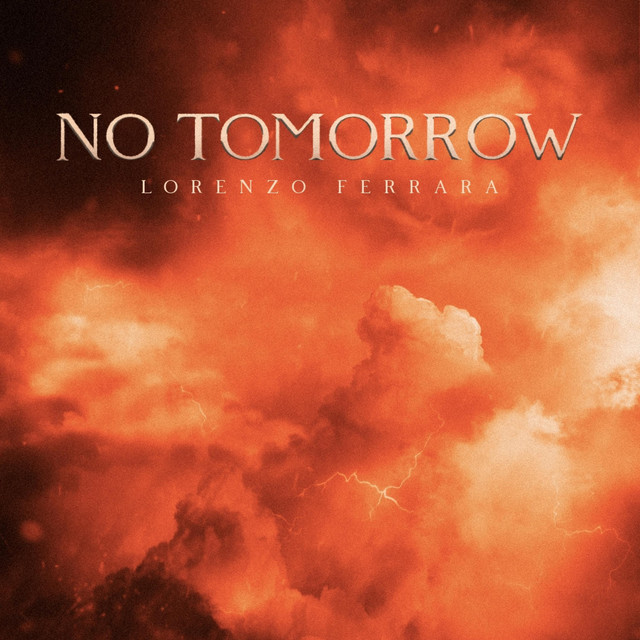 No Tomorrow - song and lyrics by Lorenzo Ferrara | Spotify