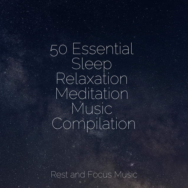 50 Essential Sleep Relaxation Meditation Music Compilation - Album by ...