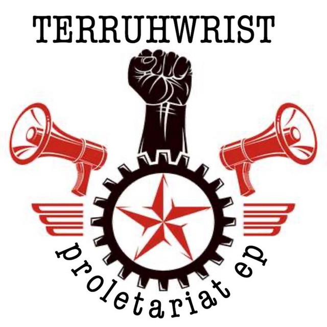 The Proletariat - Album by Terruhwrist | Spotify