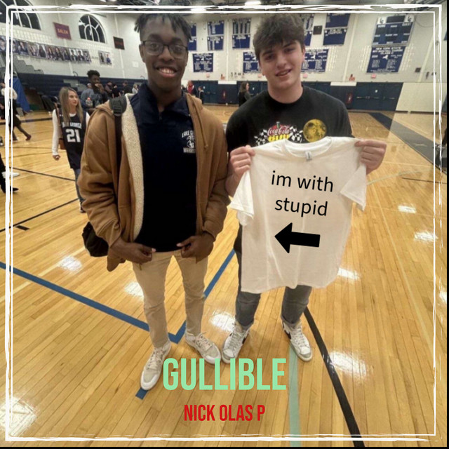 Gullible - Single by Nick olas P | Spotify