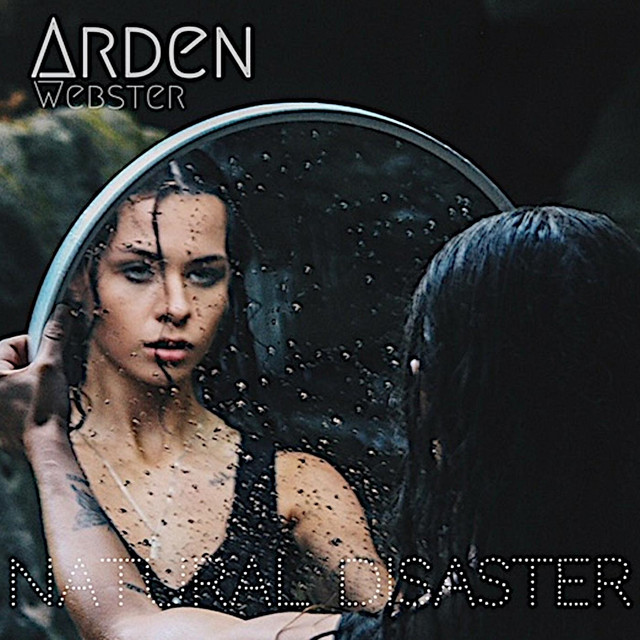 Natural Disaster - song and lyrics by Arden Webster | Spotify