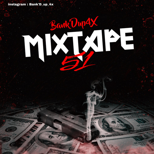 MIXTAPE 51 - Album by Bank'Dup4X | Spotify