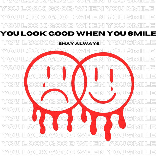 You Look Good When You Smile - song and lyrics by Shay Always | Spotify