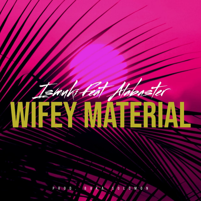 Wifey Material - Single by Ismuki | Spotify