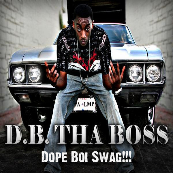 Dope Boi Swag!!! - Album by D.B. Da Boss | Spotify