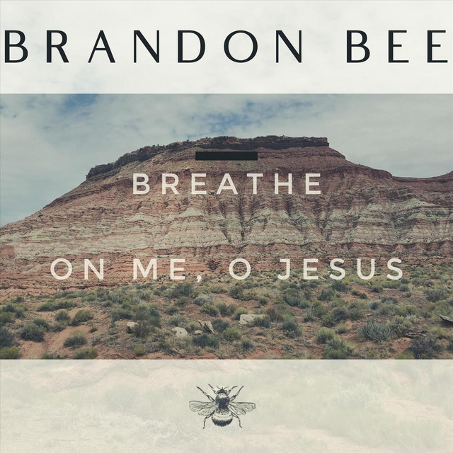 Breathe on Me, O Jesus - Single by Brandon Bee | Spotify
