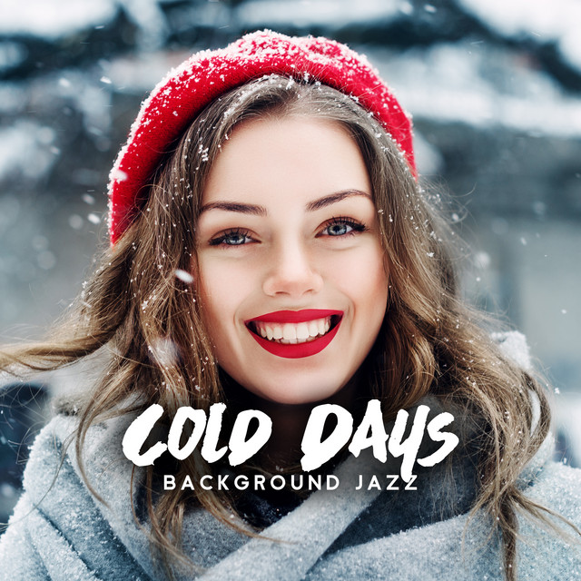 Cold Days Background Jazz: Relaxing Smooth Jazz Ballads for Winter ...