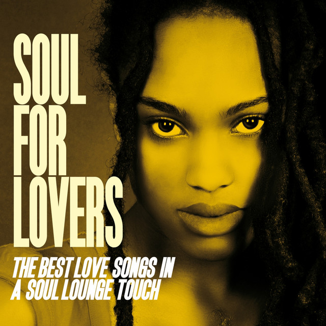 Soul for Lovers (The Best Love Songs in a Soul Lounge Touch ...