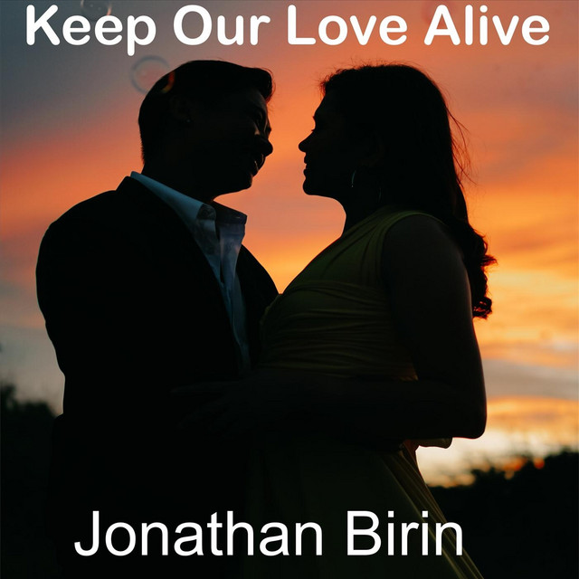 Keep Our Love Alive - Single by Jonathan Birin | Spotify