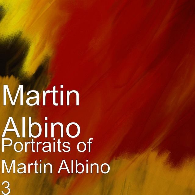 Portraits of Martin Albino 3 - Album by Martin Albino | Spotify