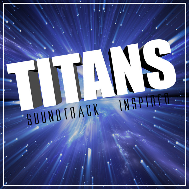 Titans Soundtrack Inspired - Compilation by Various Artists | Spotify