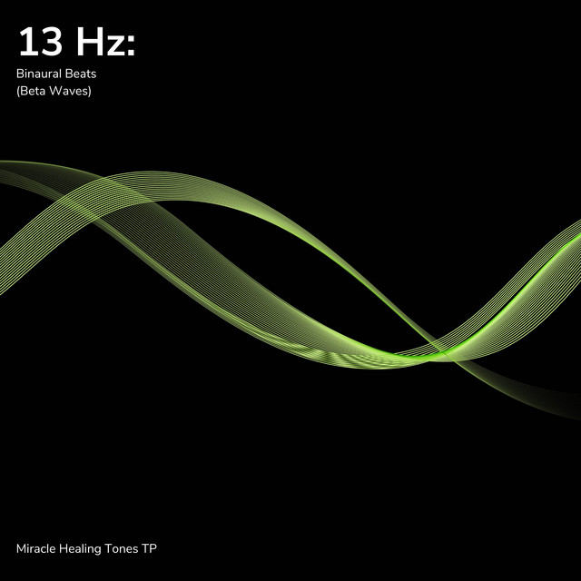 13 Hz: Binaural Beats (Beta Waves) - Album by Miracle Healing Tones TP ...