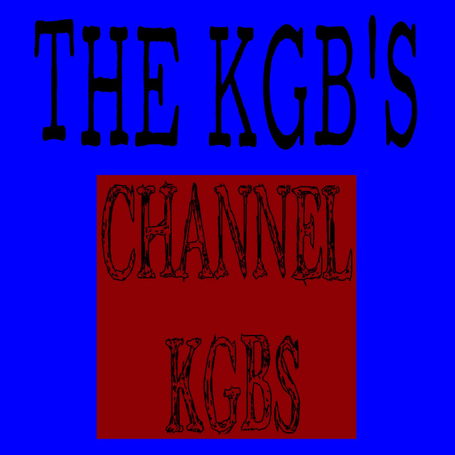 Channel KGBS – Single de The Kgb's | Spotify