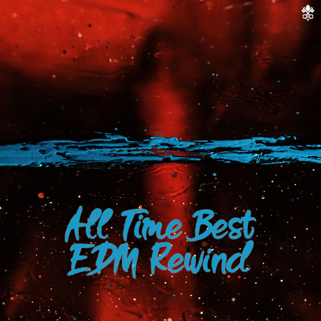 All Time Best EDM Rewind – Compilation de Vários intérpretes | Spotify