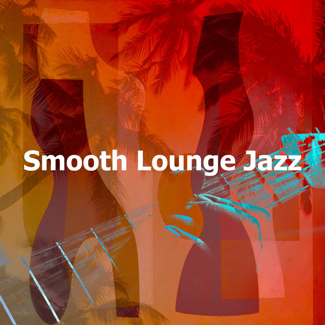 Smooth Lounge Jazz - Album by Bossa Nova | Spotify