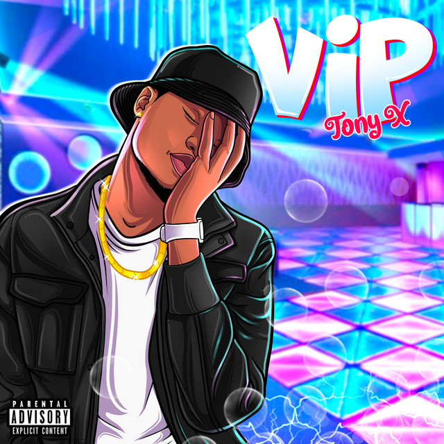 Vip - Single by Tony X | Spotify