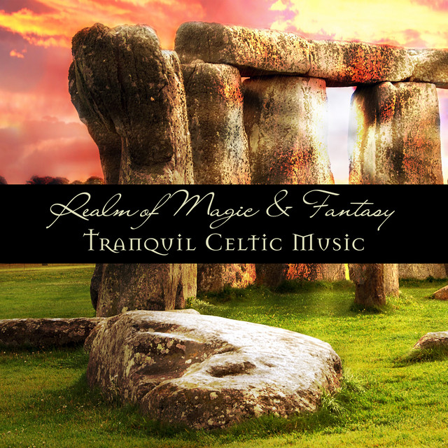 Realm of Magic & Fantasy: Tranquil Celtic Music for Relaxation and ...