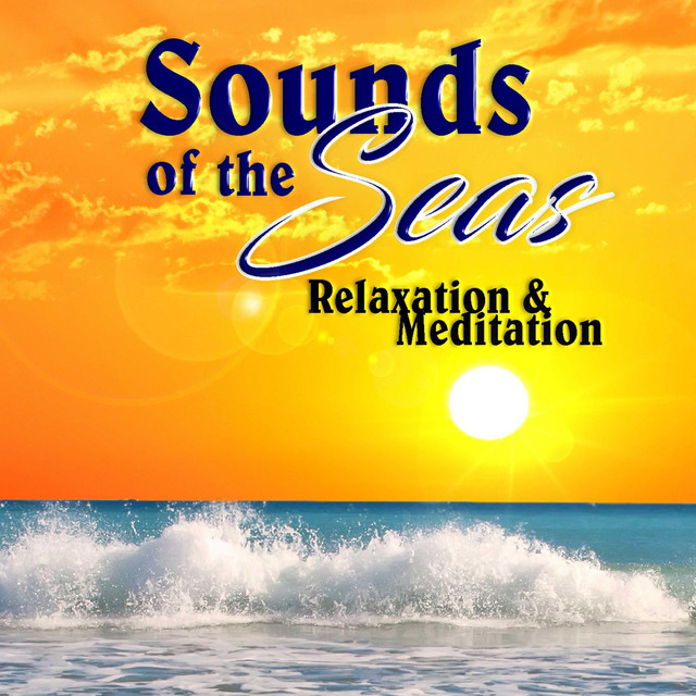 Sounds of the Seas, Relaxation & Meditation - Album by Sound of the Sea ...