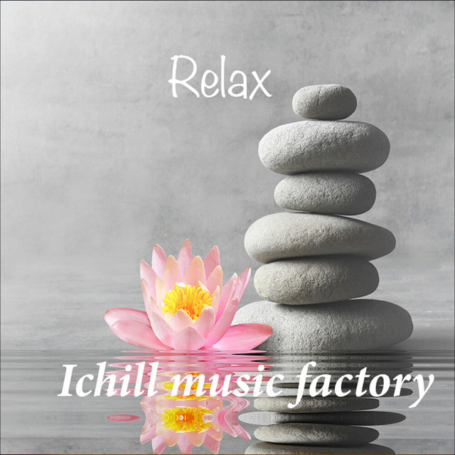Relax - Album by Ichill music Factory | Spotify
