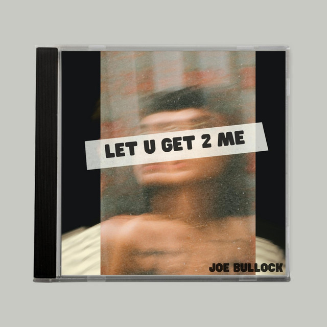 Let U Get 2 Me - Single by Joe Bullock | Spotify