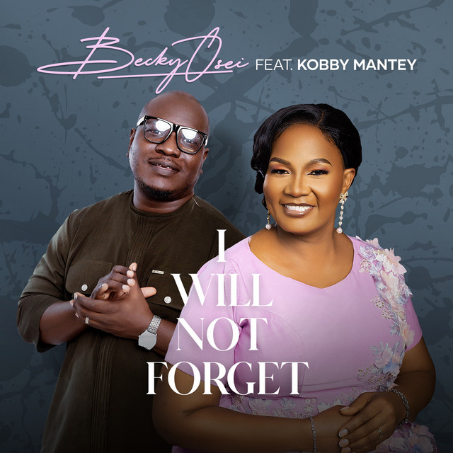 I Will Not Forget - Single by Becky Osei | Spotify
