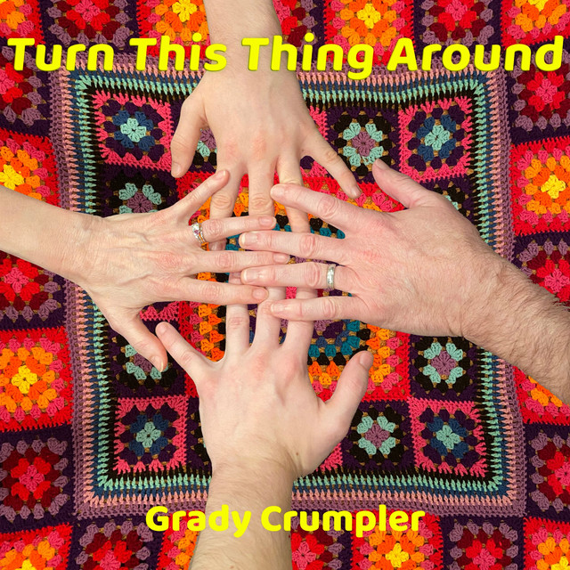 Turn This Thing Around - song and lyrics by Grady Crumpler | Spotify