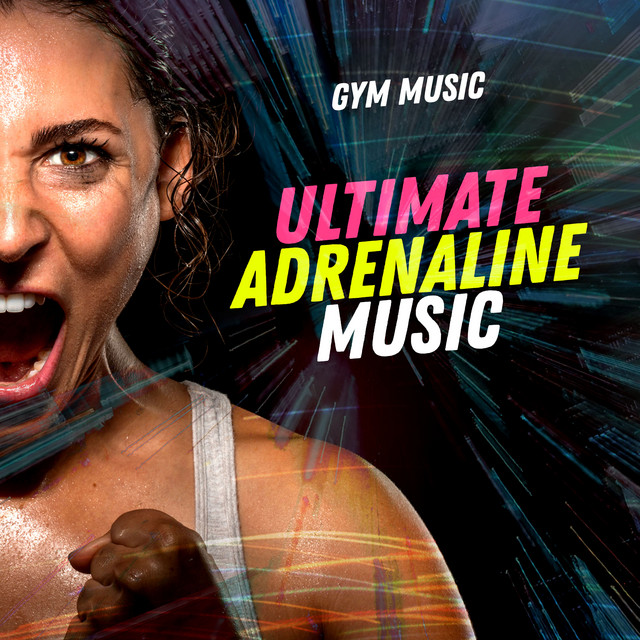 Ultimate Adrenaline Music - Album by Gym Music | Spotify