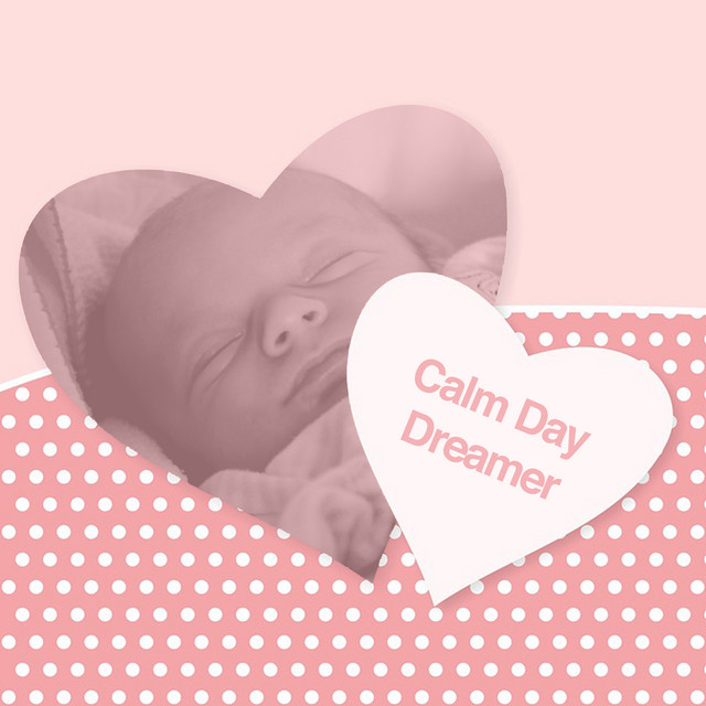 Calm Day Dream - Album by Calm Baby Music Land | Spotify